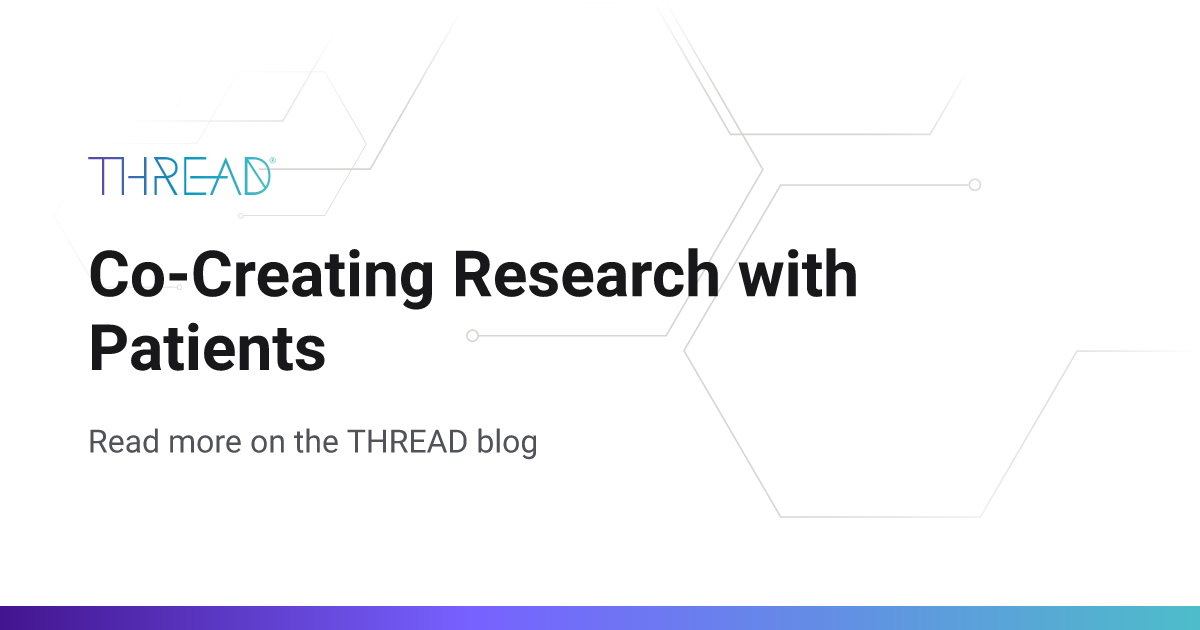 Co-Creating Research with Patients | THREAD Blog